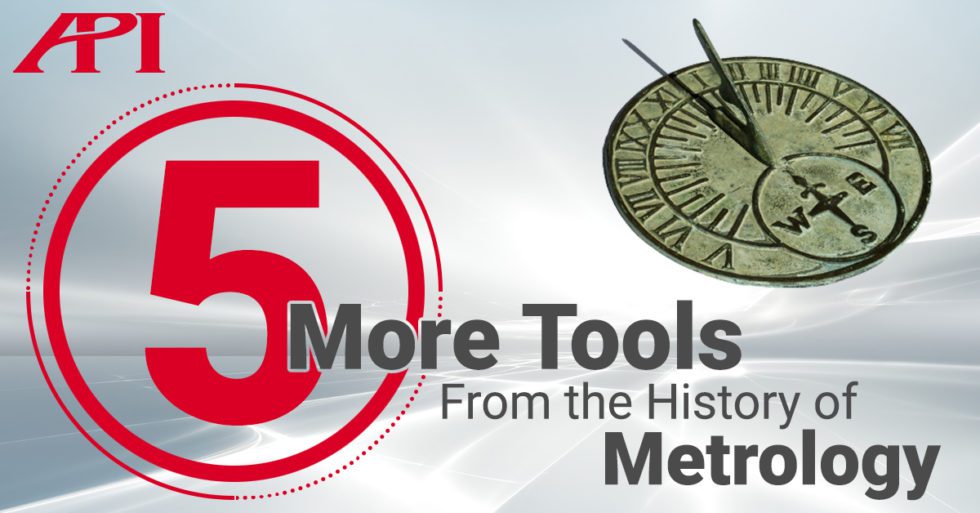 History of Metrology: 5 More Ancient Measurement Tools - API Metrology