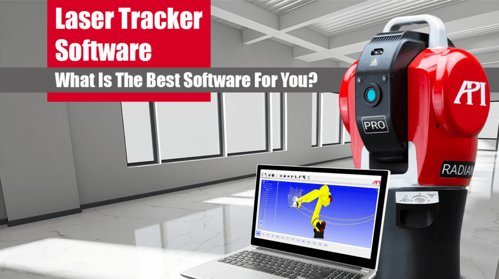 Laser Tracker Software for Metrology - API Metrology